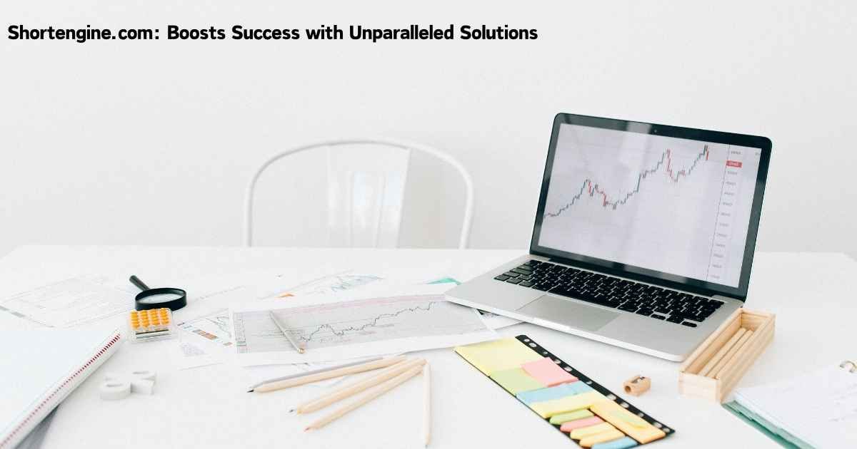Shortengine.com: Boosts Success with Unparalleled Solutions