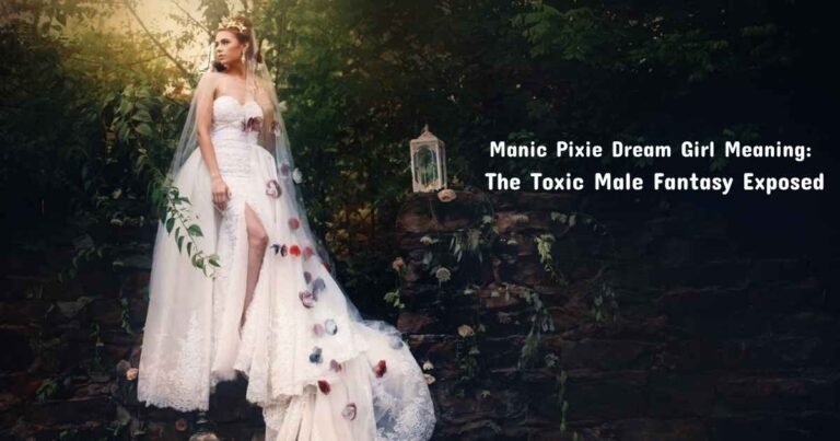 Manic Pixie Dream Girl Meaning: The Toxic Male Fantasy Exposed